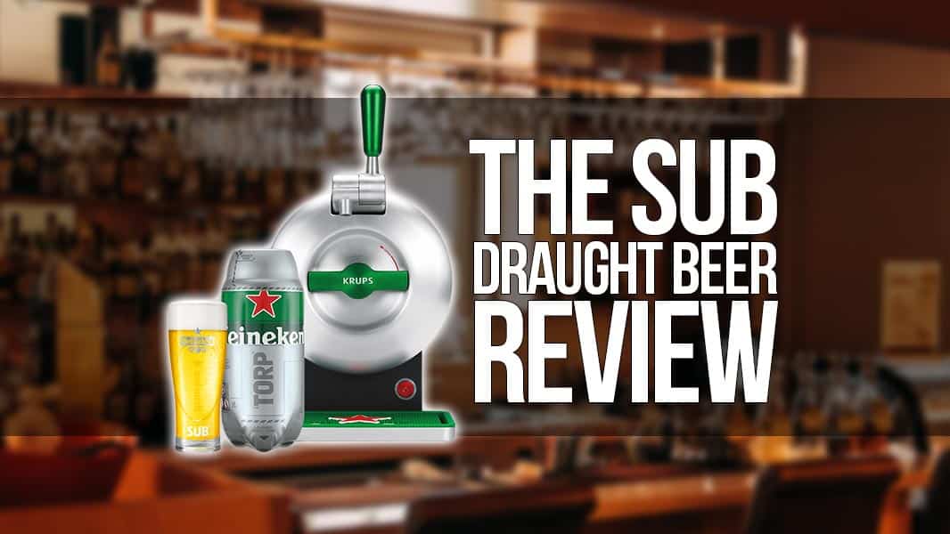 The Sub - Home Draught by Krups Review – Cleverhab.co.uk